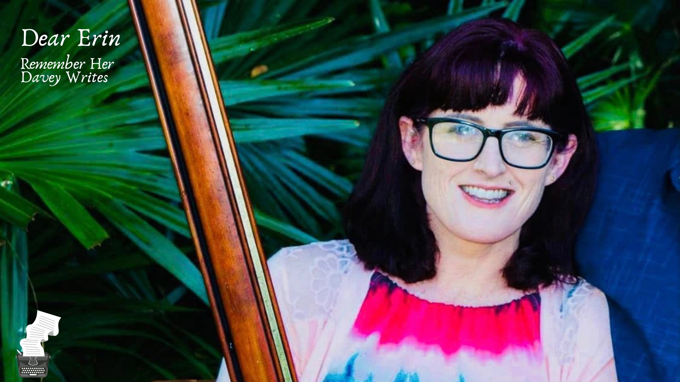 Remember Her: Dear Erin