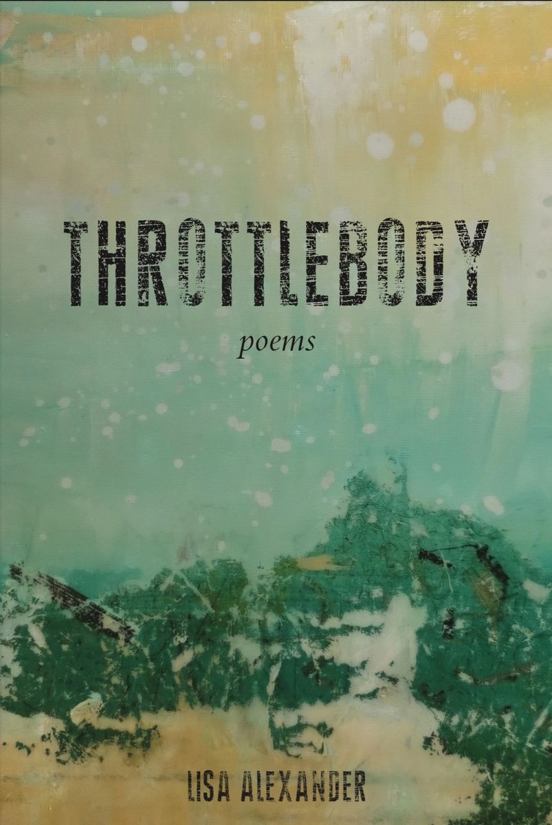 Throttlebody by Lisa Alexander