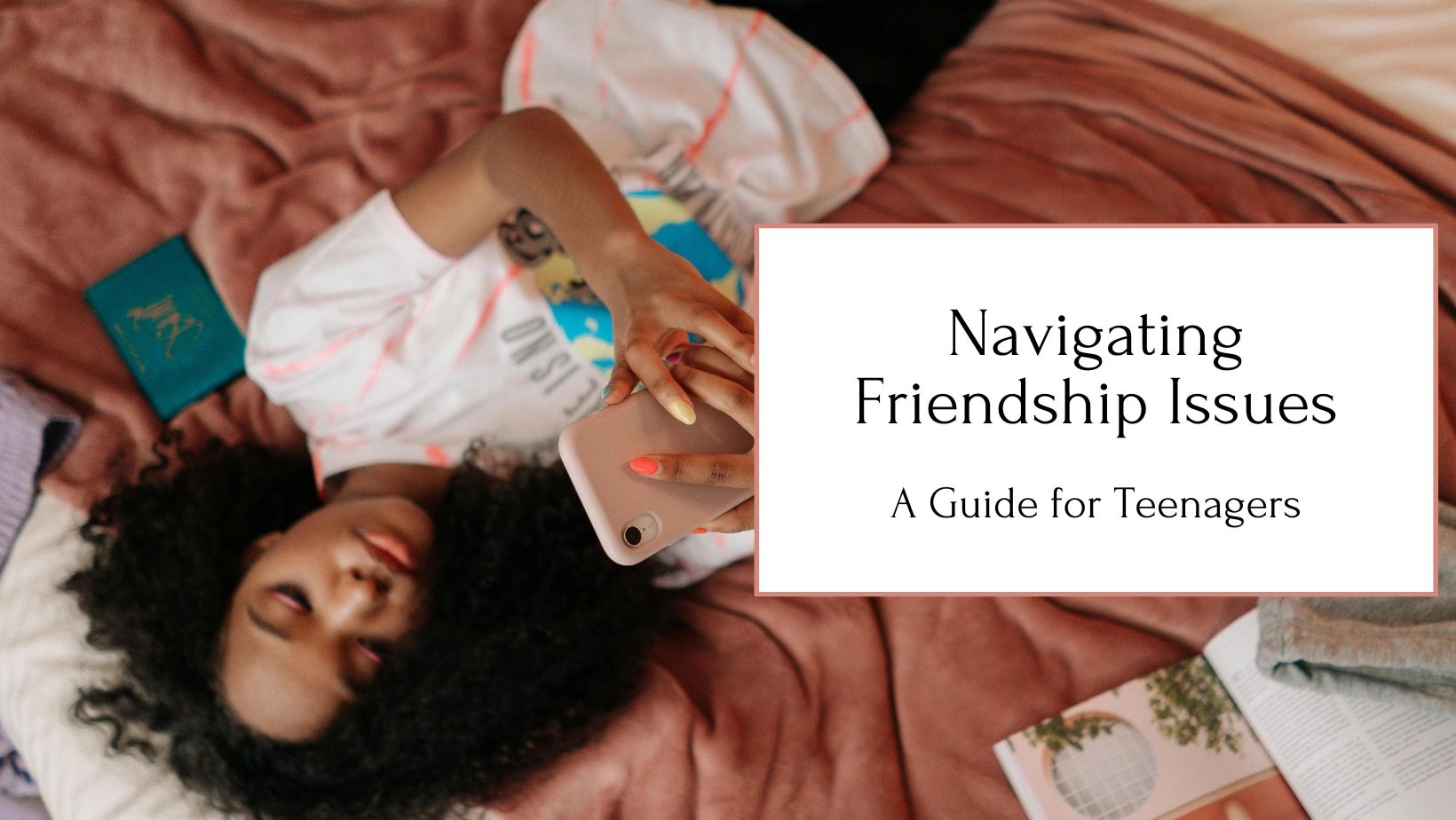 Navigating Friendship Issues: A Guide for Teenagers