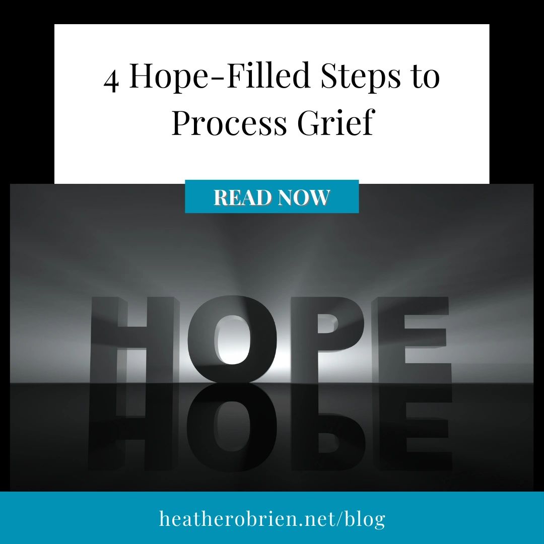 4 Hope-Filled Steps to Process Grief