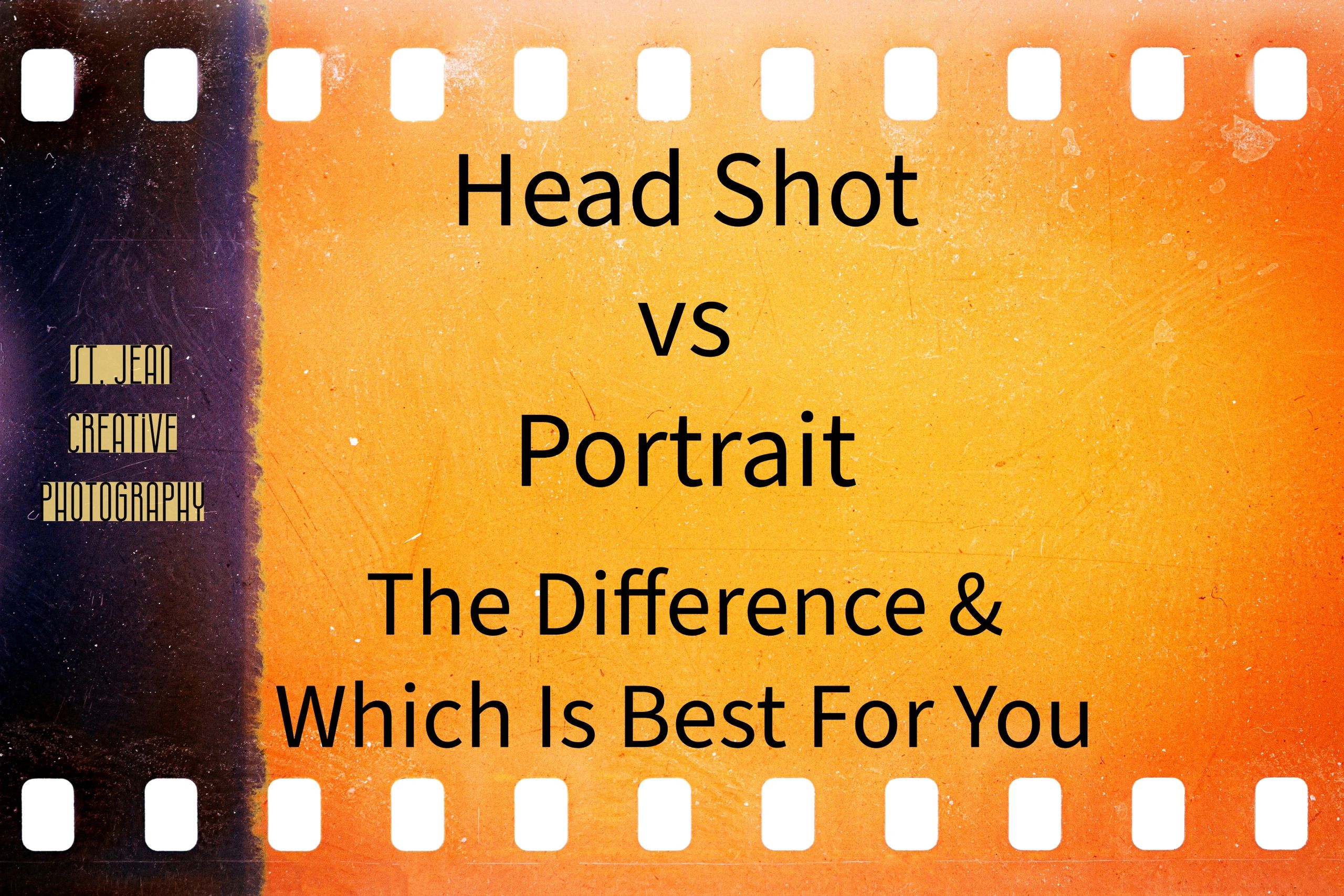 Headshots vs. Portraits? What’s the Difference?