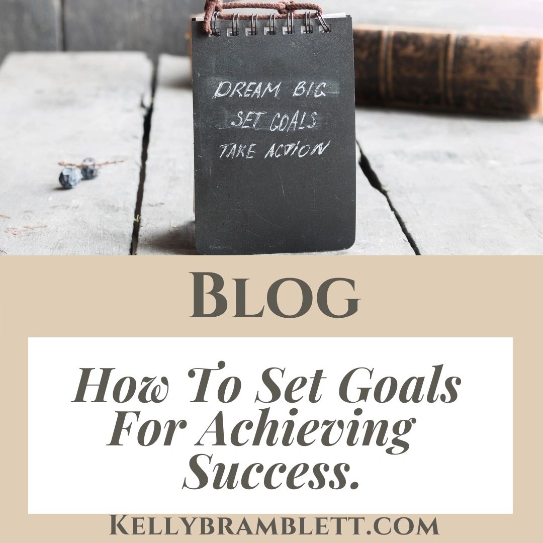 How To Set Goals For Achieving Success.