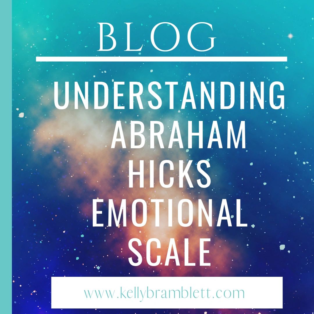 Understanding Abraham Hicks Emotional Scale