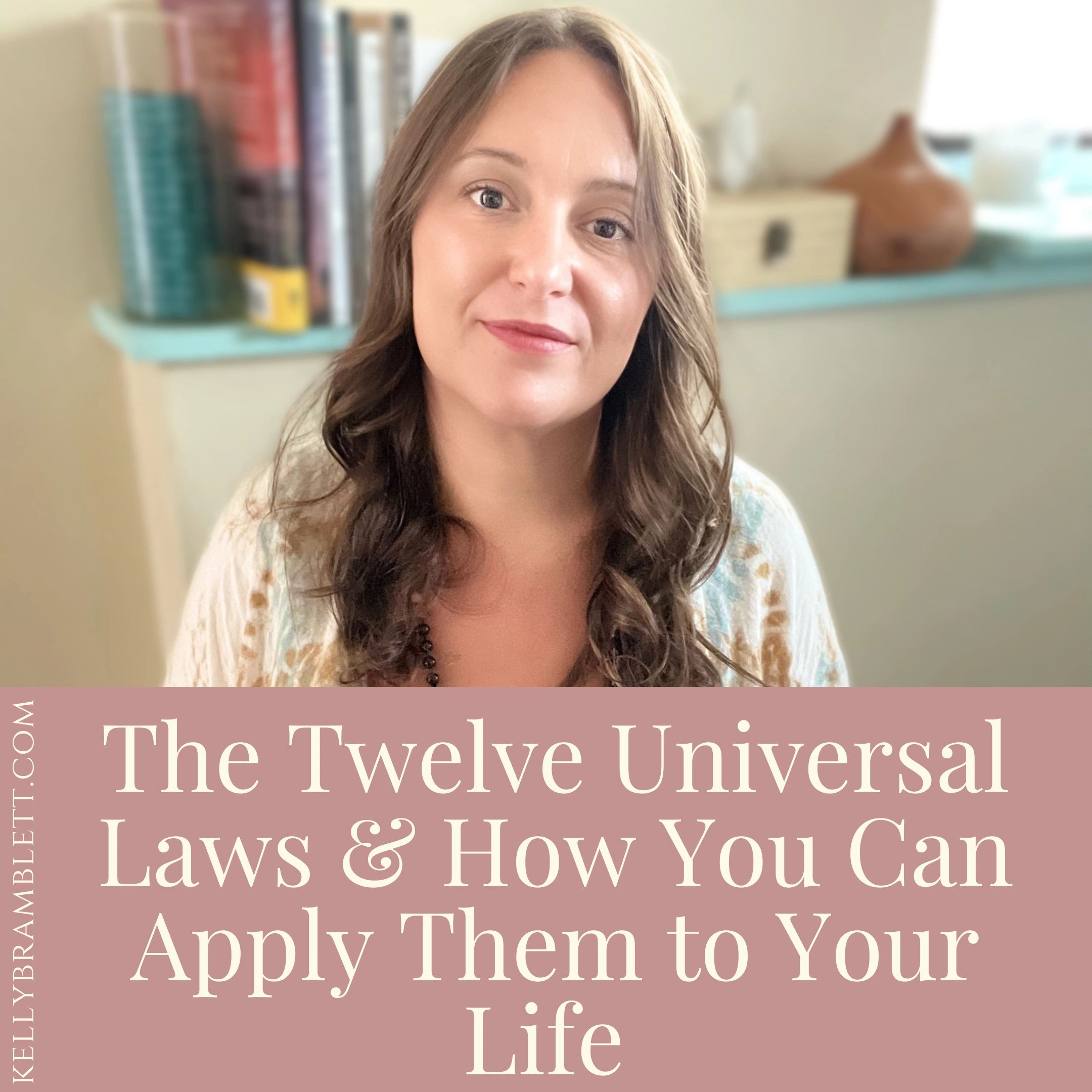 The Twelve Universal Laws & How You Can Apply Them to Your Life