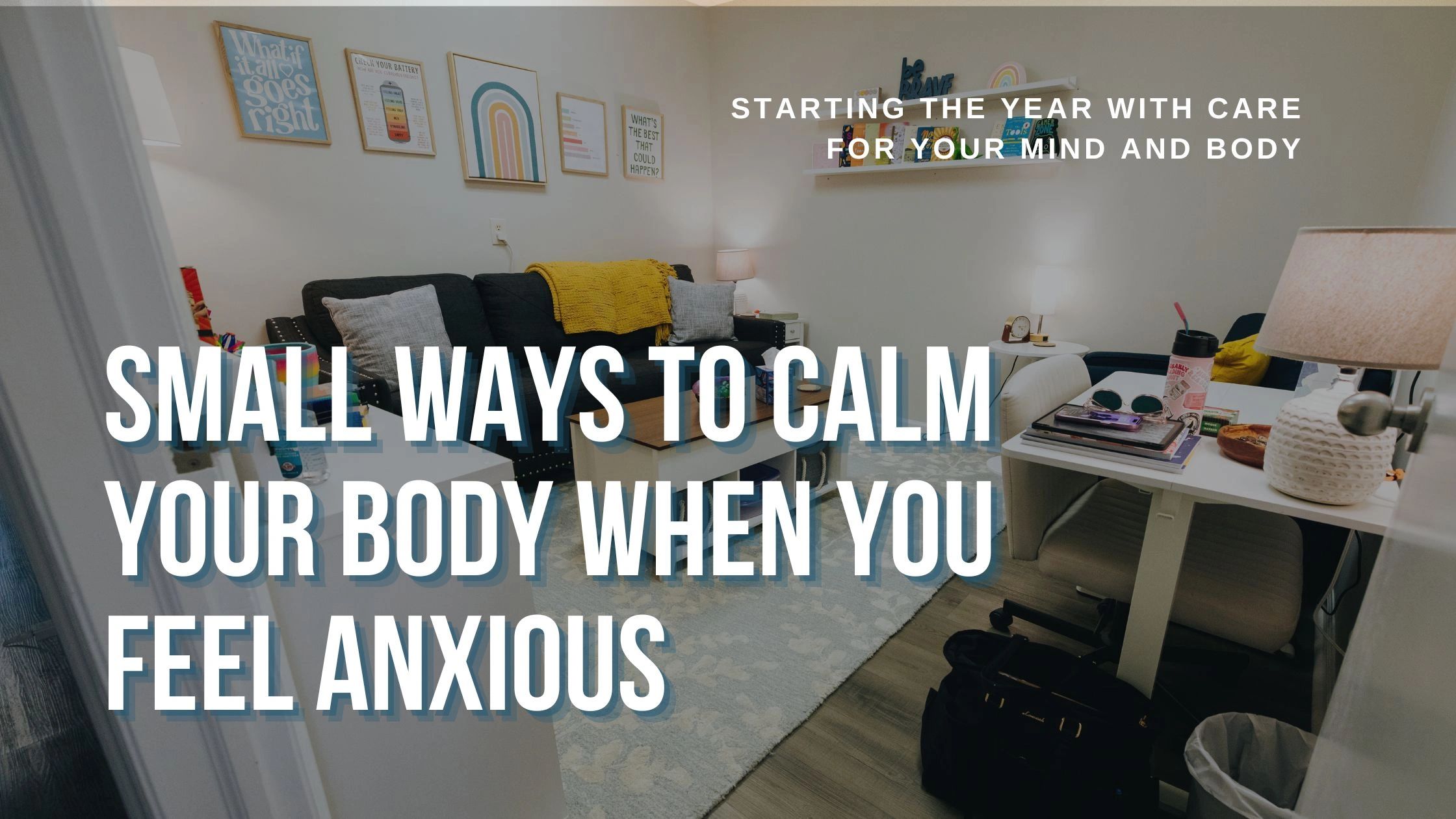 Small Ways to Calm Your Body When You Feel Anxious