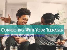 Connecting With Your Teenager