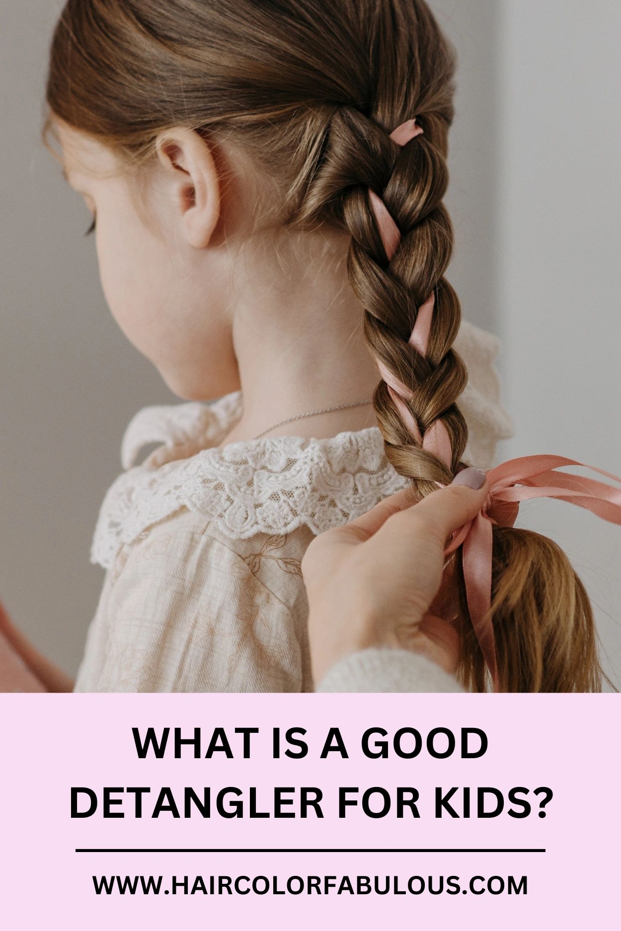 What Is A Good Detangler For Kids?