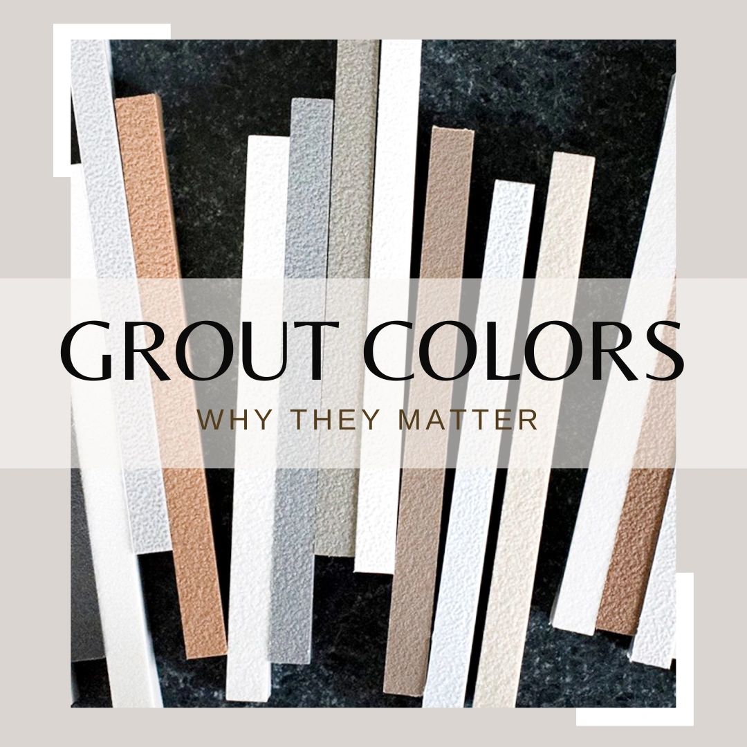 Choosing the correct grout colors