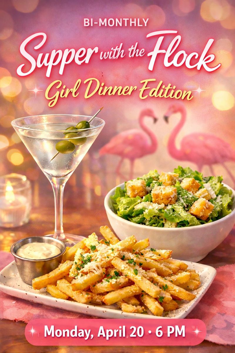 Supper with the Flock - Girl Dinner Edition