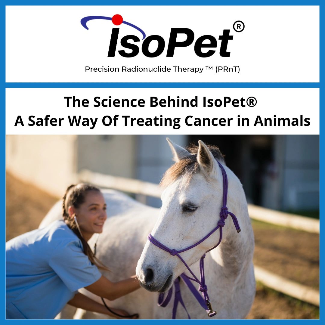 The Science Behind IsoPet® A Safer Way Of Treating Cancer