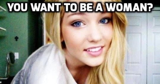 Let us transform you into a female.