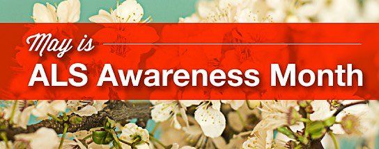 May is ALS Awareness Month!