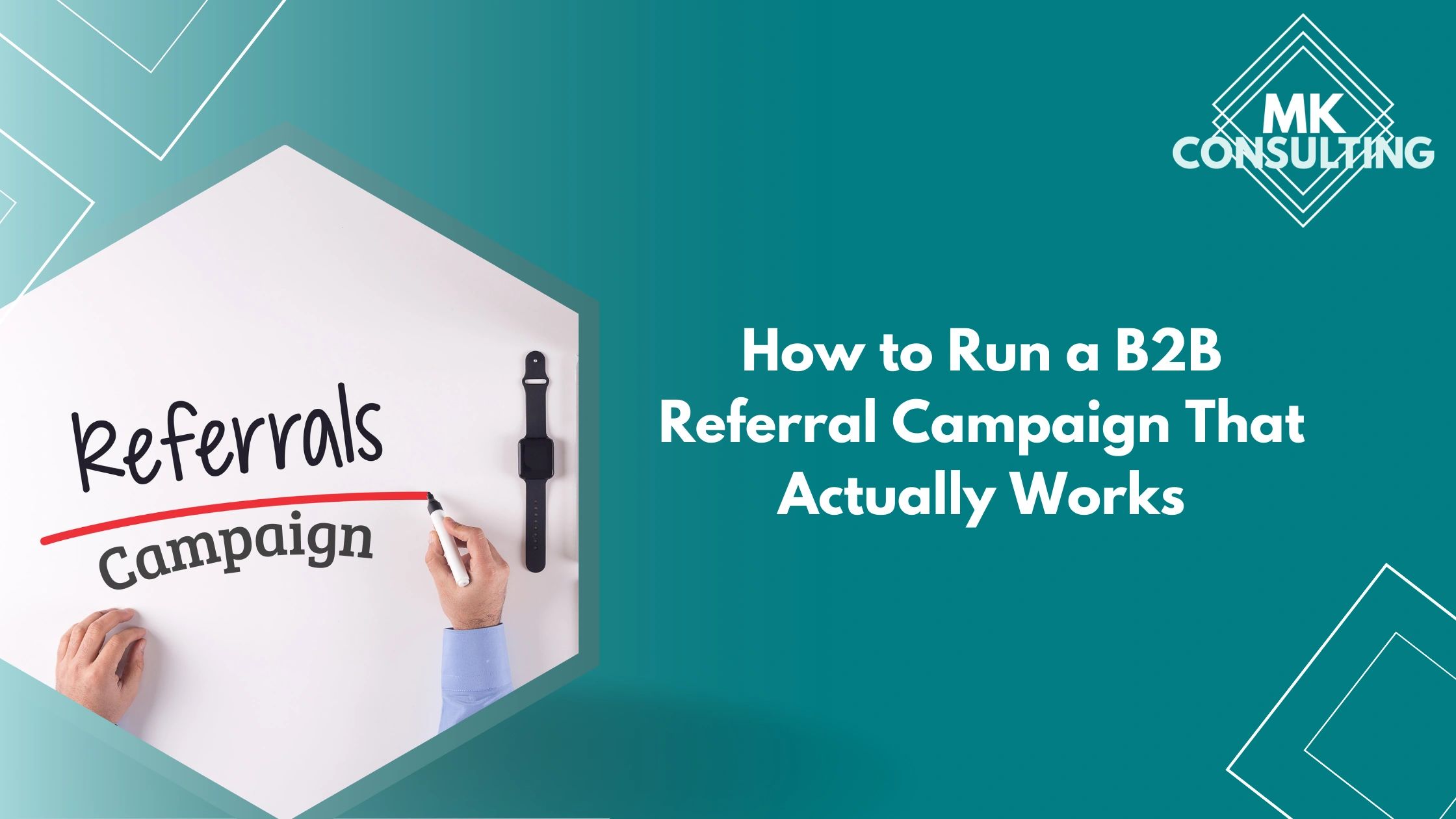 How to Run a B2B Referral Campaign That Actually Works