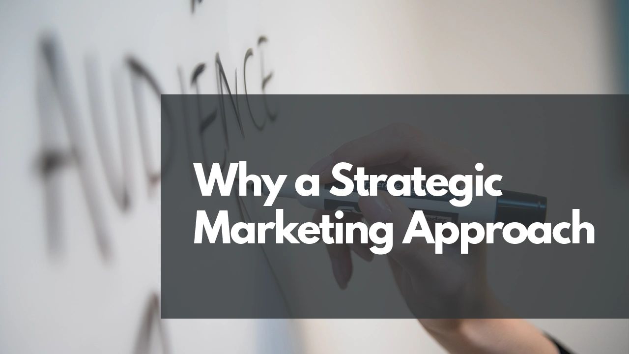 Why a Strategic Marketing Approach
