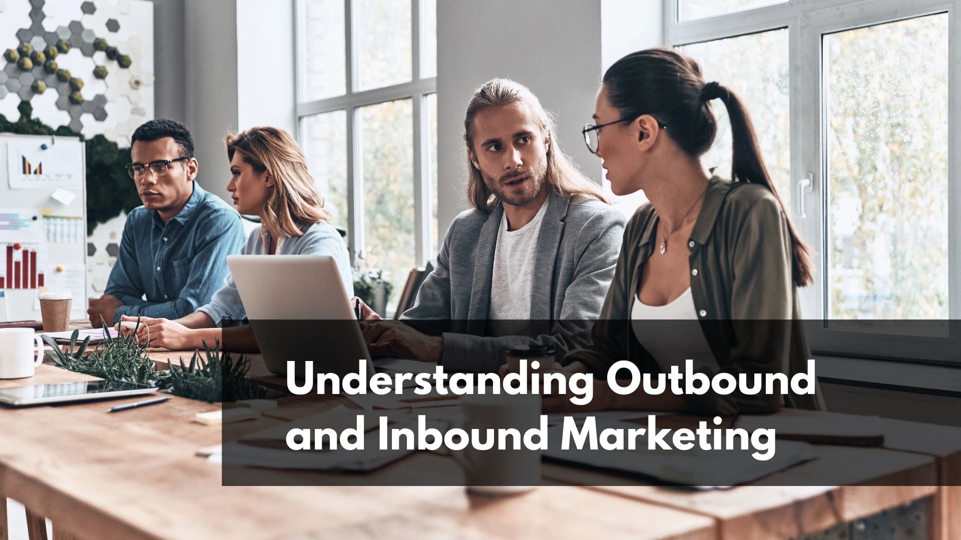Understanding Outbound and Inbound Marketing