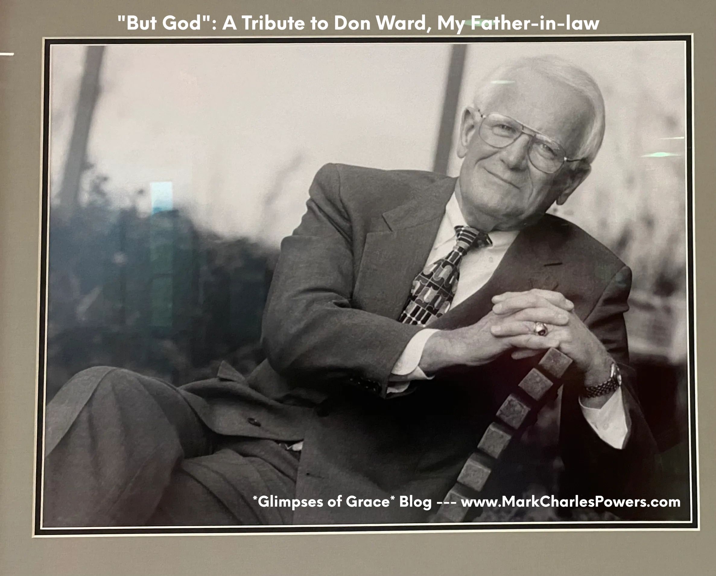 “But God”: A Tribute to Don Ward, My Father-in-law