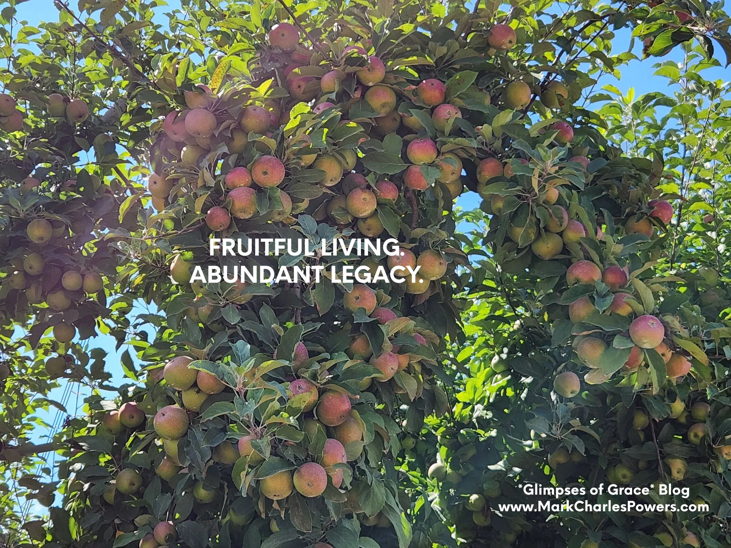 FRUITFUL LIVING. ABUNDANT LEGACY.