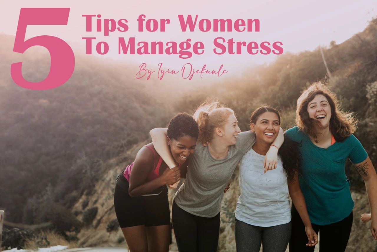 5 Tips for Women to Manage Stress