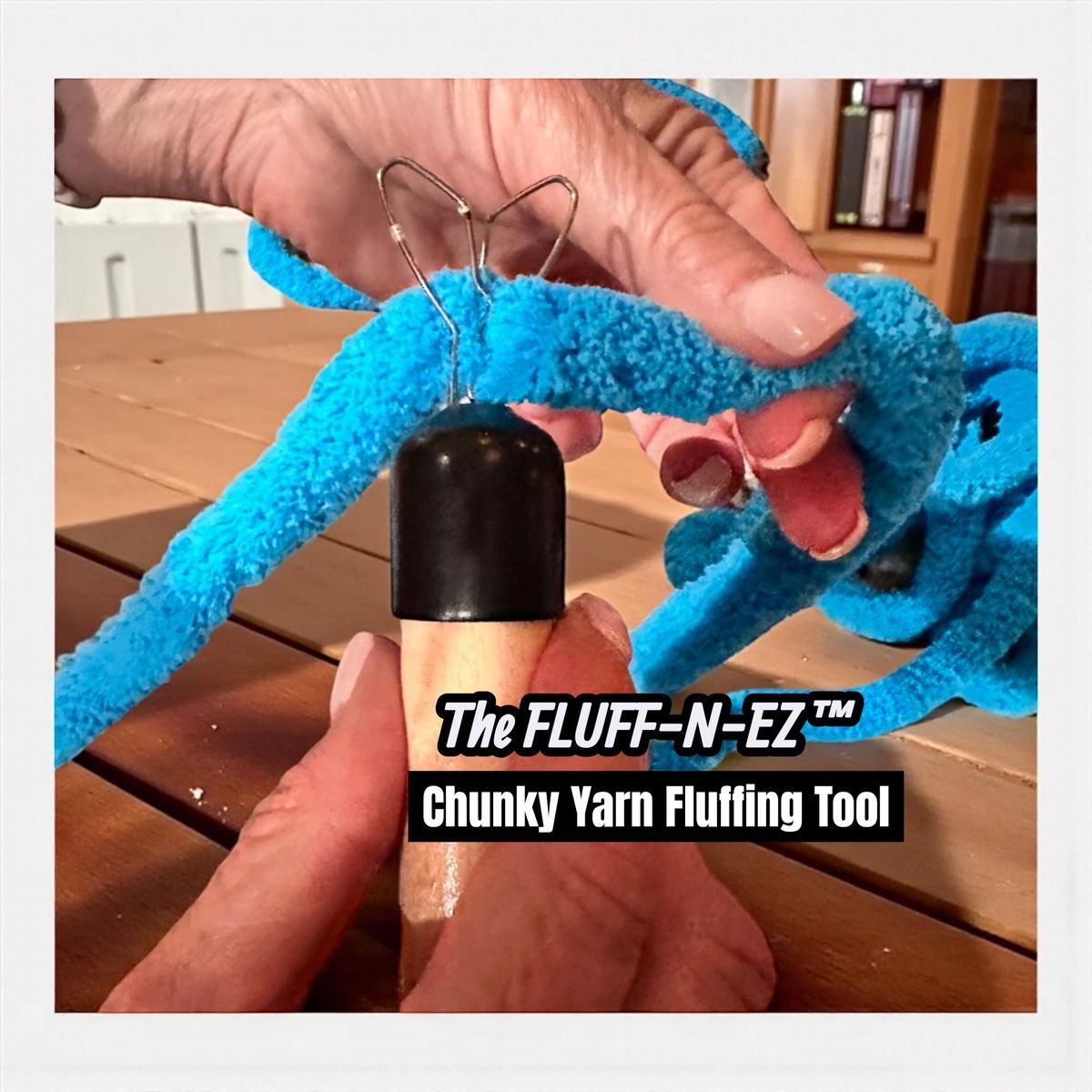 FLUFF-N-EZ (™) (patent pending) Chunky Yarn Fluffing Tool
