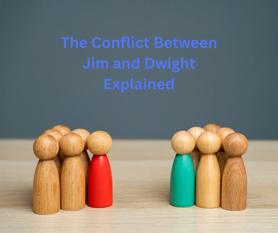 The Conflict Between Jim and Dwight Explained