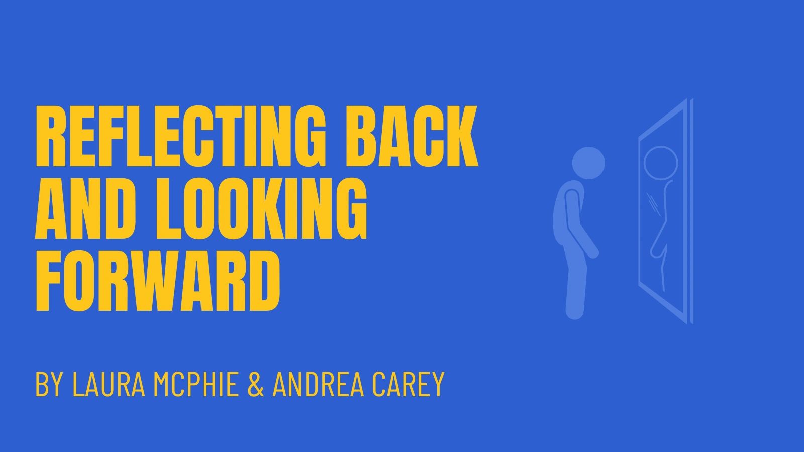 ReflectINg Back and LookINg Forward