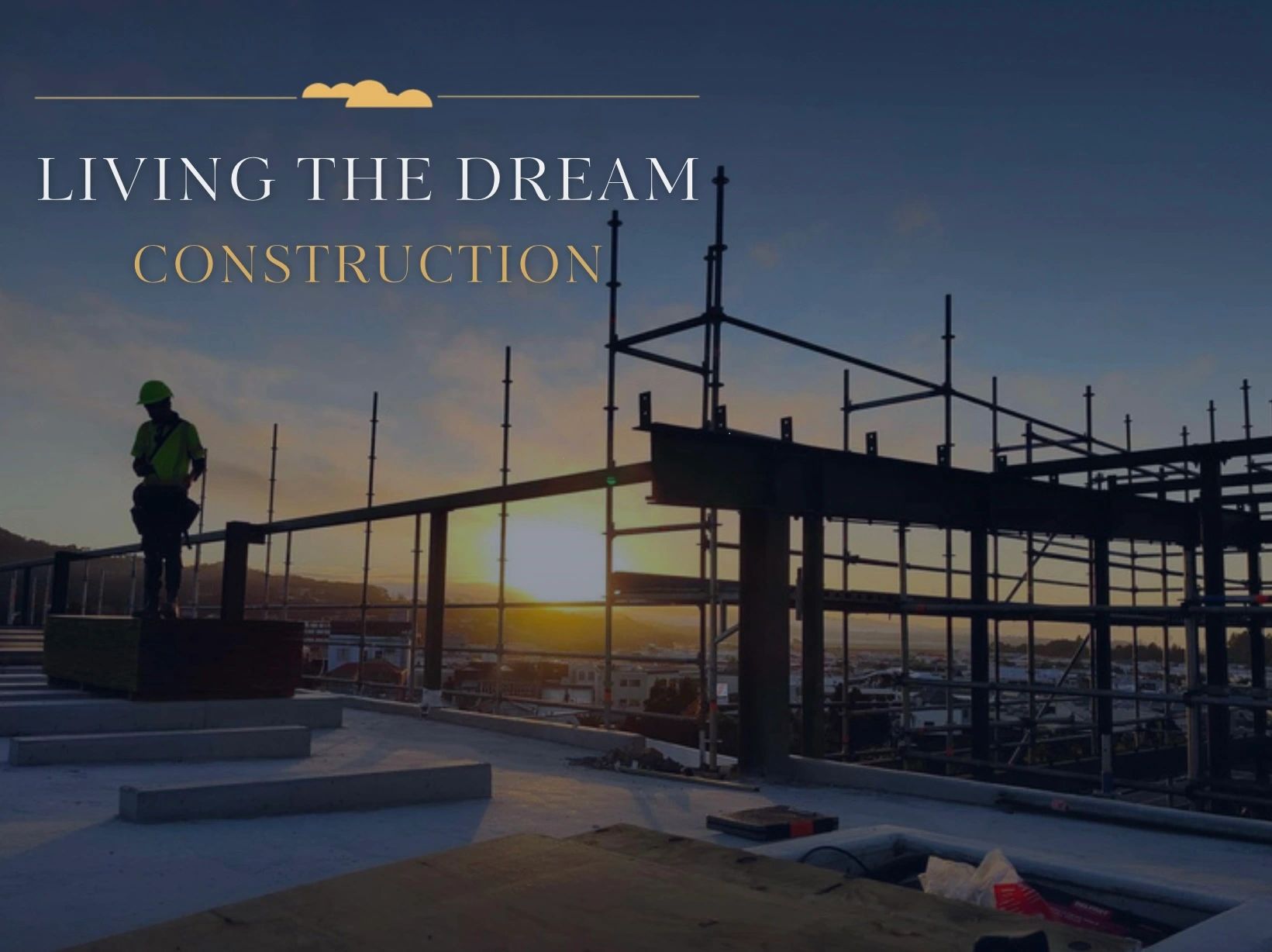 Living The Dream Construction