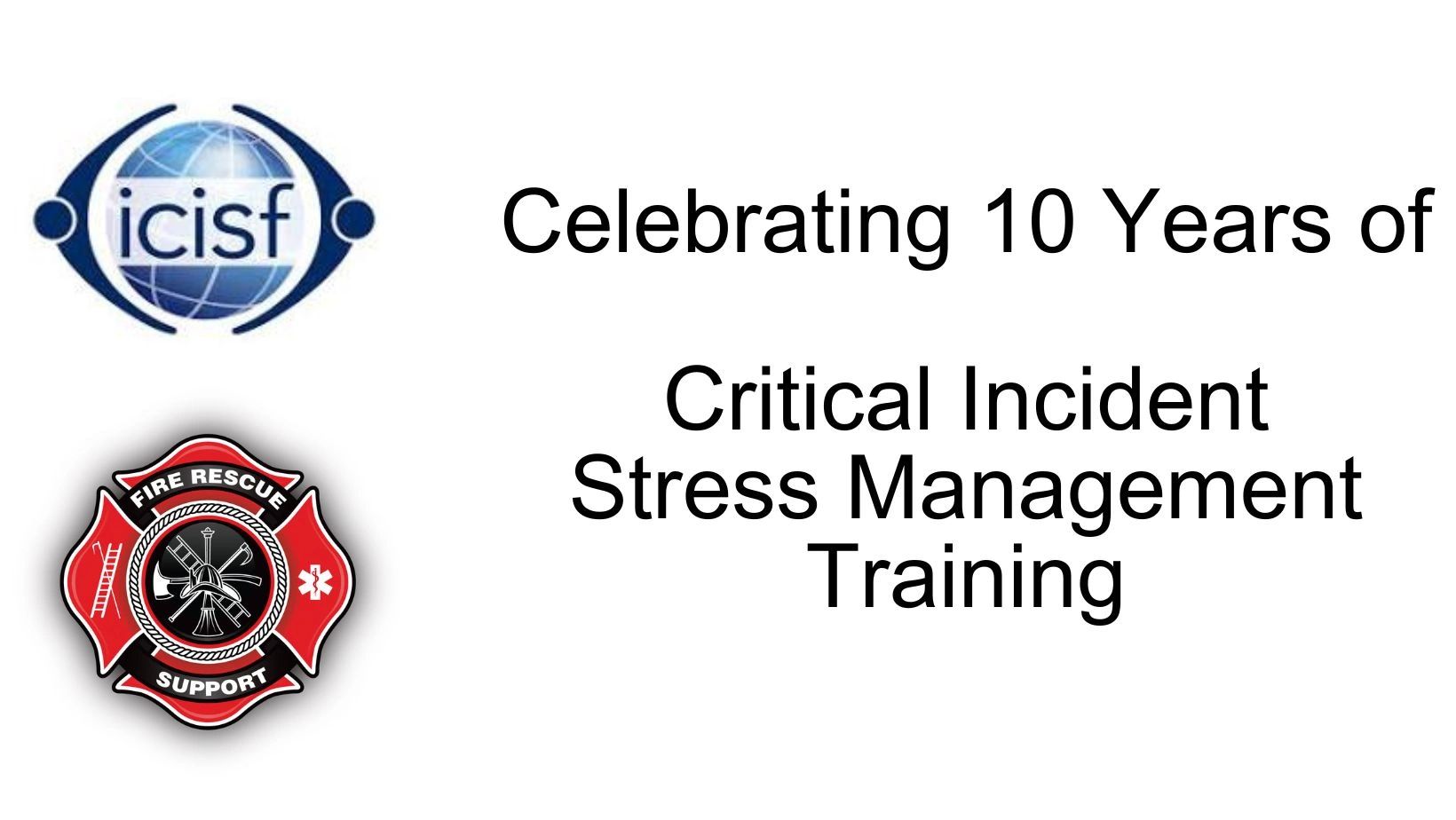 Celebrating 10 Years of Critical Incident Stress Management