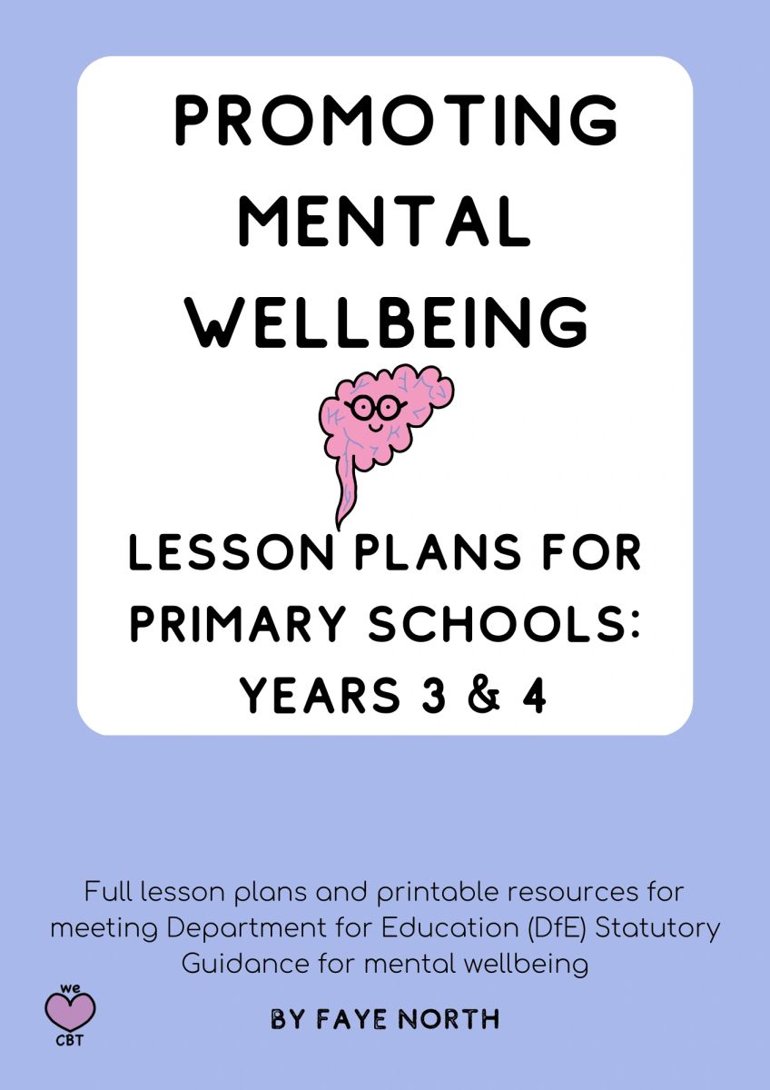 Promoting Mental Wellbeing Lesson Plans for Primary Schools: Years 3 & 4