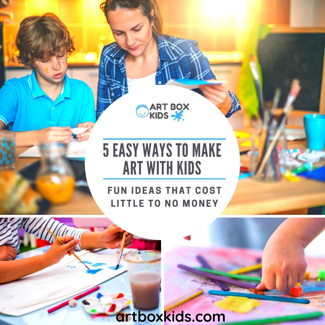 5 EASY WAYS TO MAKE ART WITH KIDS