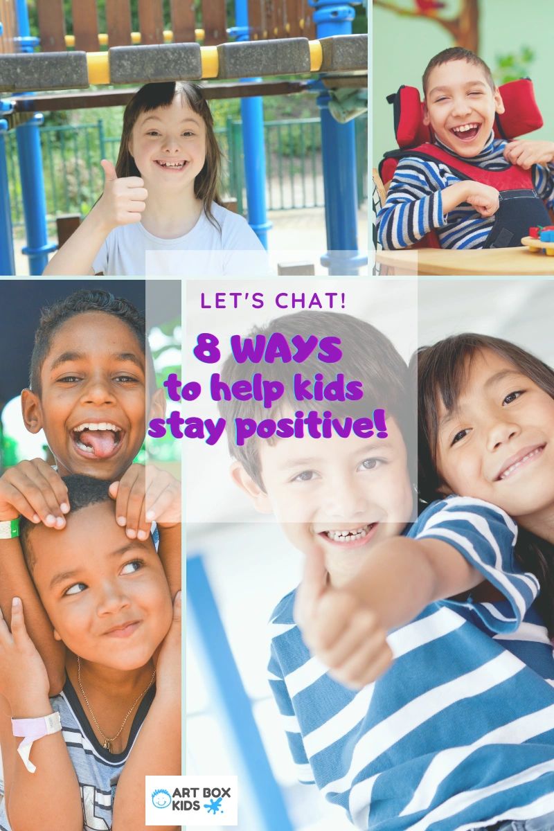 8 WAYS TO HELP KIDS STAY POSITIVE!