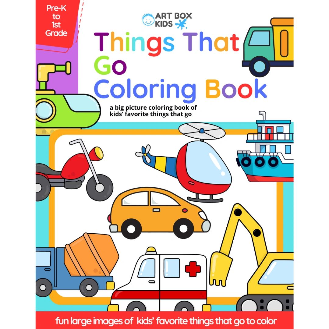 Things That Go Coloring Book | Toddler PreK Kindergarten 1st Grade ...