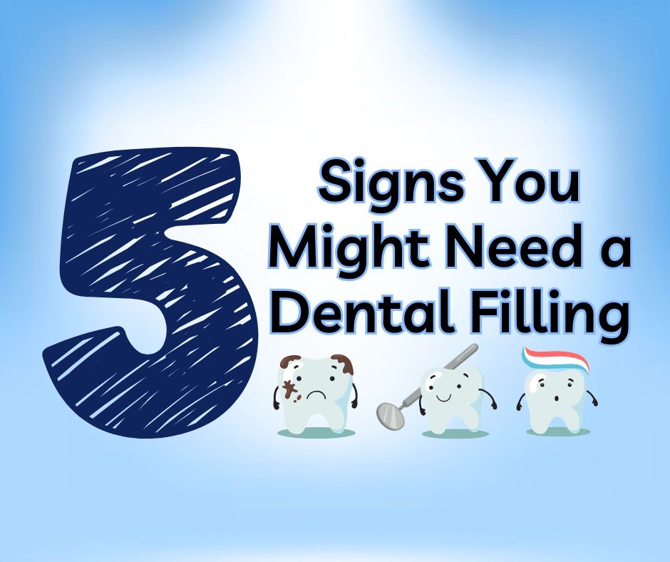 5 Signs You Might Need a Dental Filling