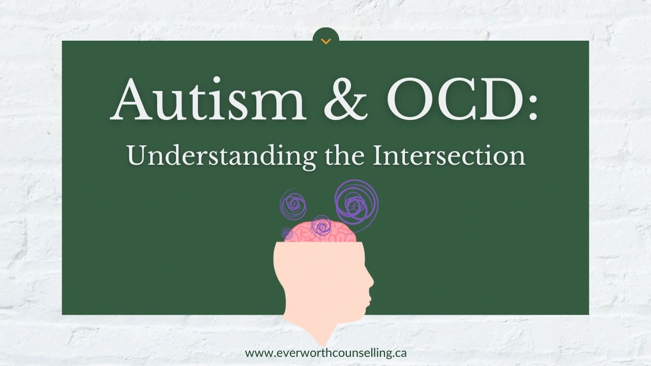 Understanding the Intersection of OCD and Autism