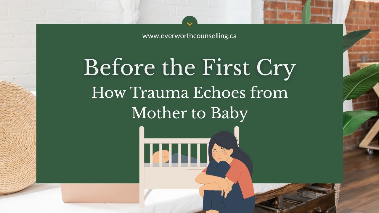 Before the First Cry: How Trauma Echoes from Mother to Baby