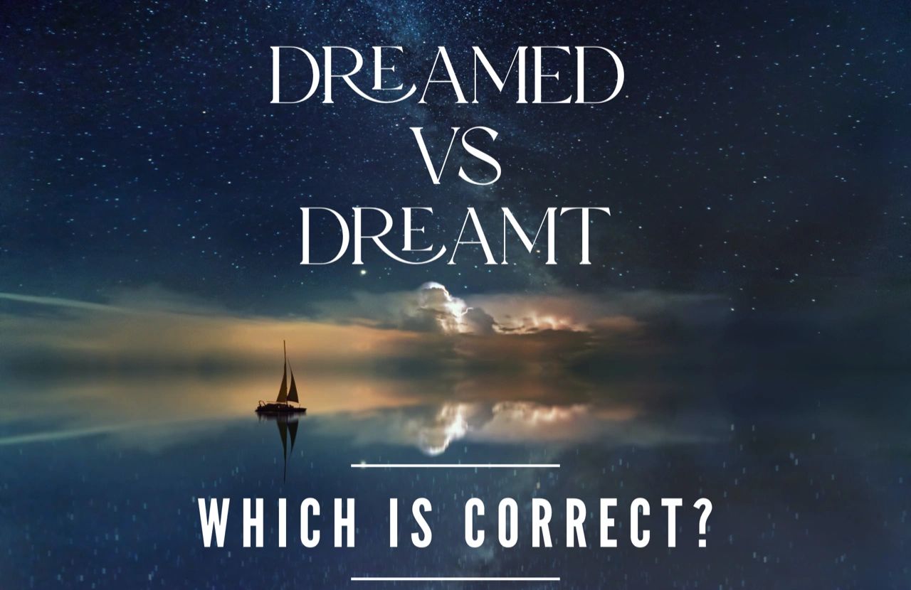 The Difference: Learned vs Learnt and Dreamed vs Dreamt