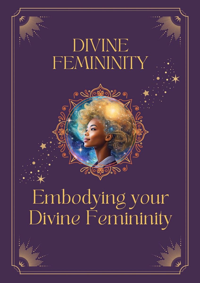 Embodying Your Divine Femininity