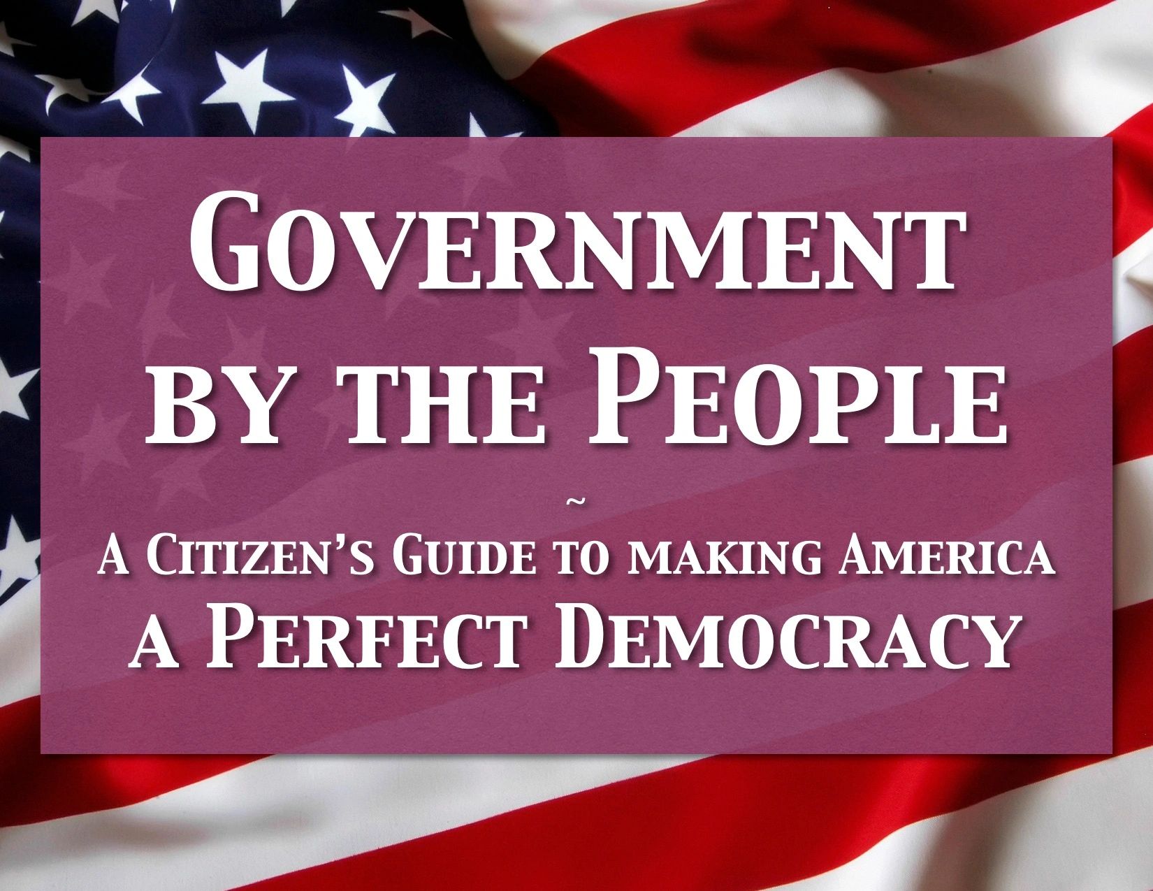 Home [governmentbythepeople.org]