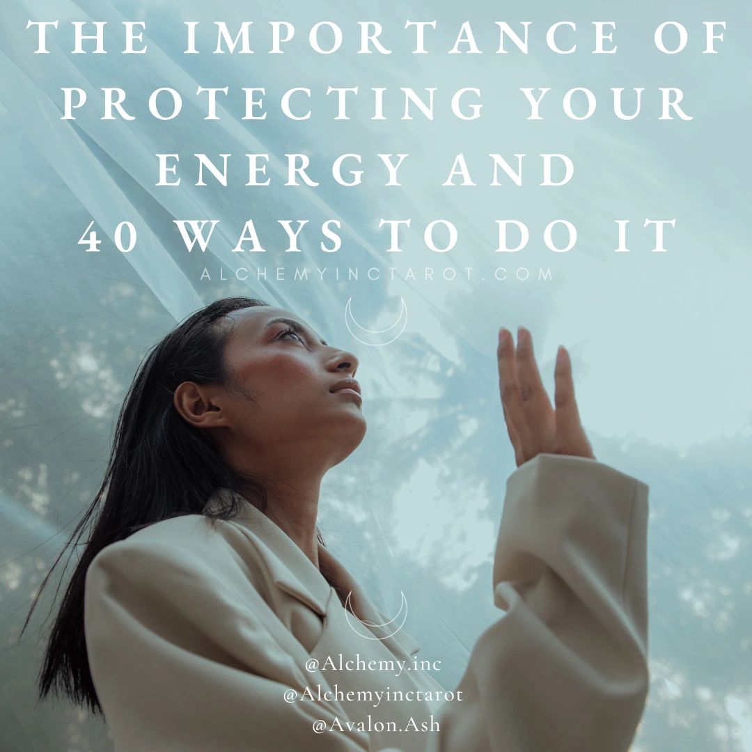 The Importance of Protecting Your Energy and 40 Ways to Do It