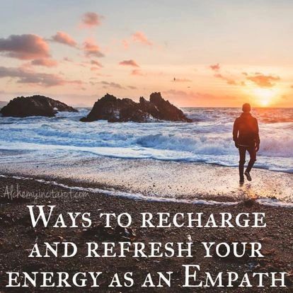 Ways to recharge and refresh your energy as an Empath