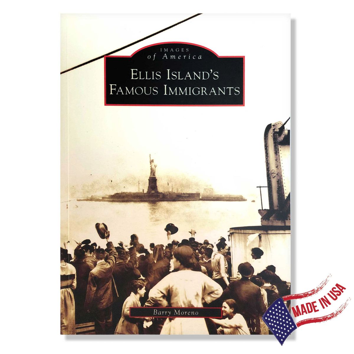 Images of America - Ellis Island's Famous Immigrants