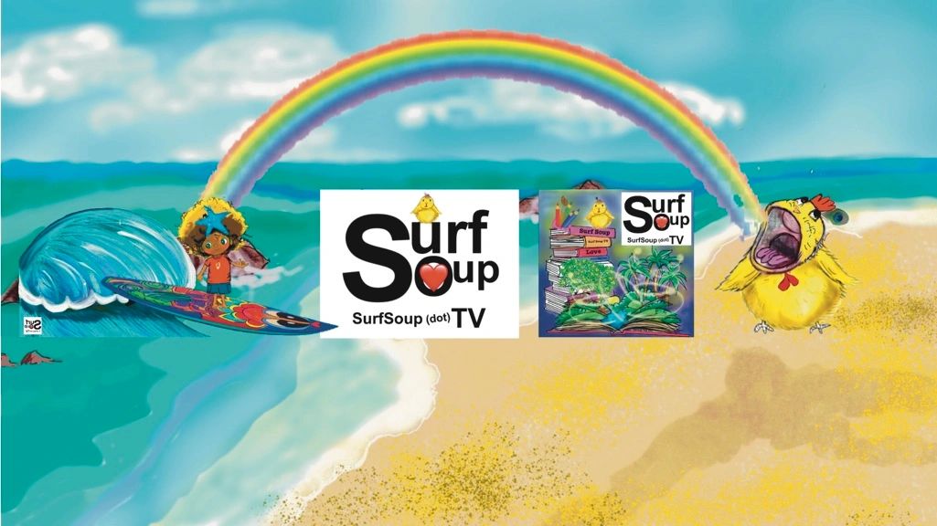 Surf Soup TV - A Children’s Book Series and Surf Cartoon, Entertainment ...