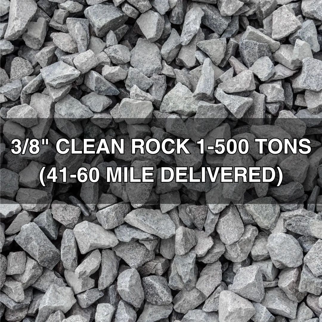 Clean Rock (3/8") 1–500 Tons (41-60 Mile Delivered)