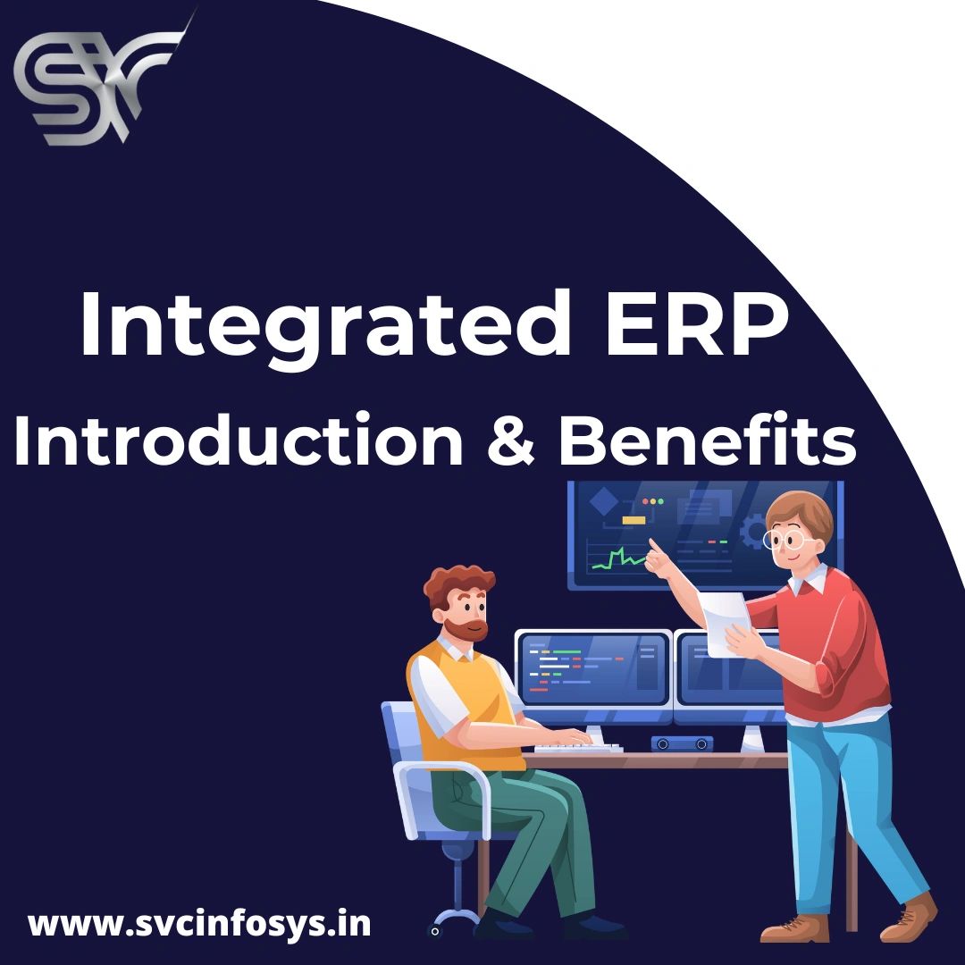 Introduction & Benefits of having an 'Integrated ERP'!