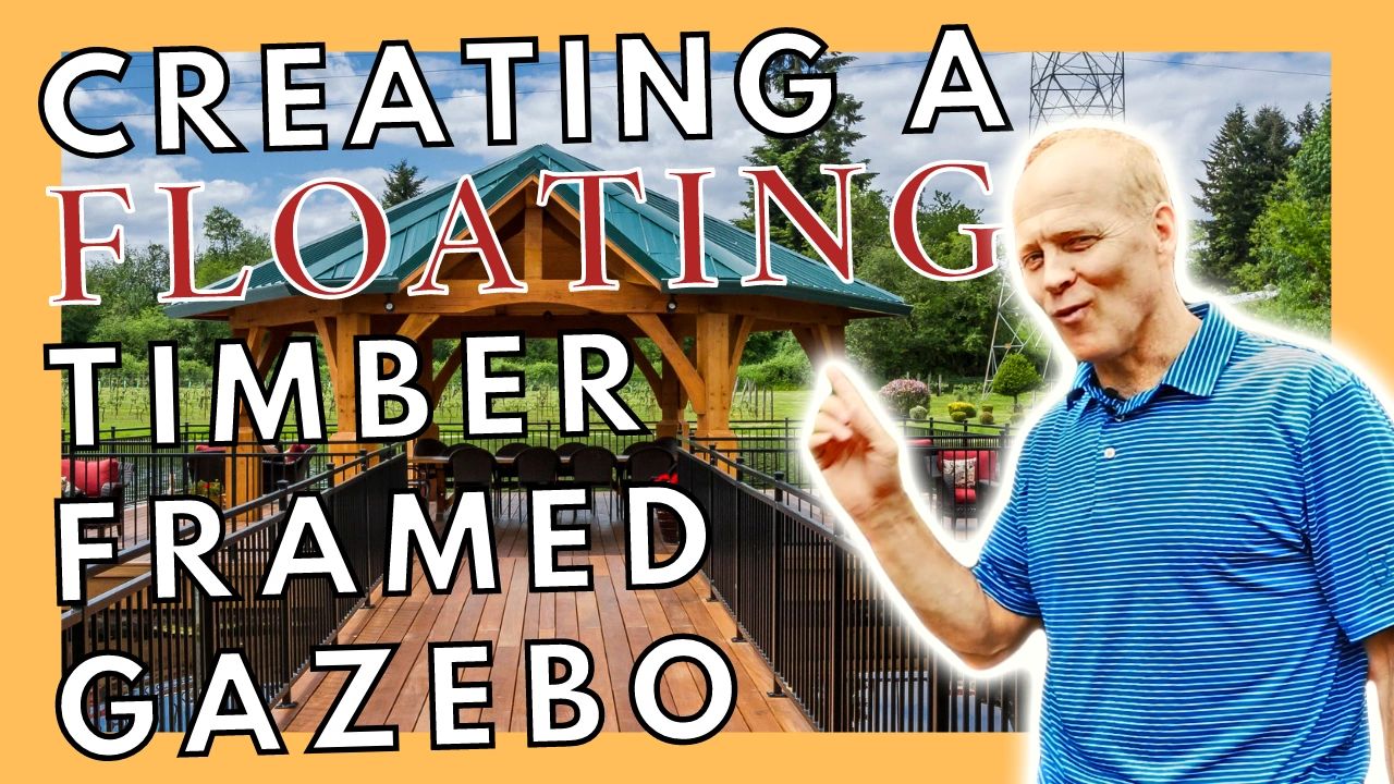 Timber Framing A Floating Gazebo