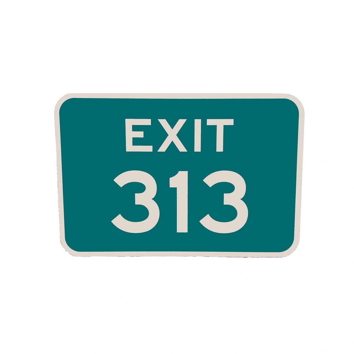 Exit 313 Highway Sign 12"x18"