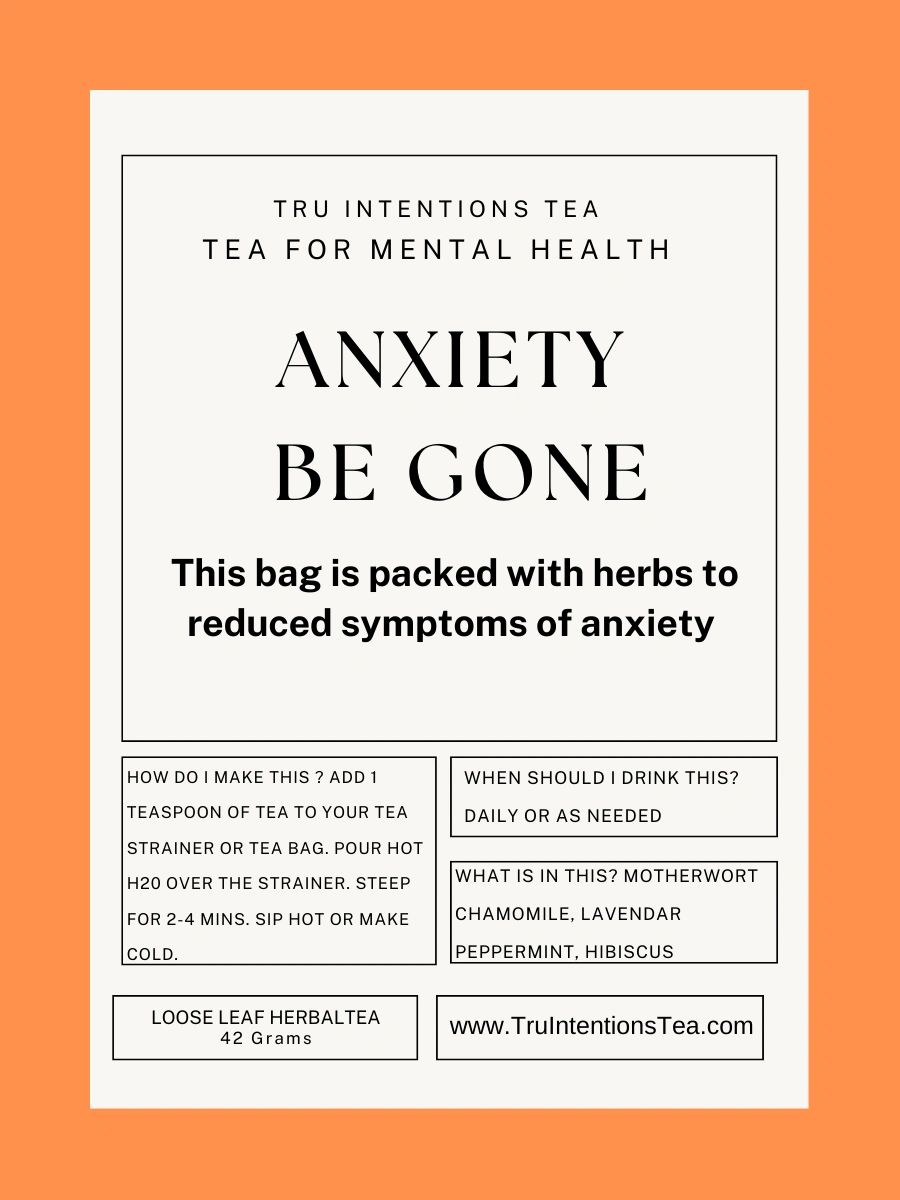 Anxiety Be Gone Tea- Loose Leaf Tea