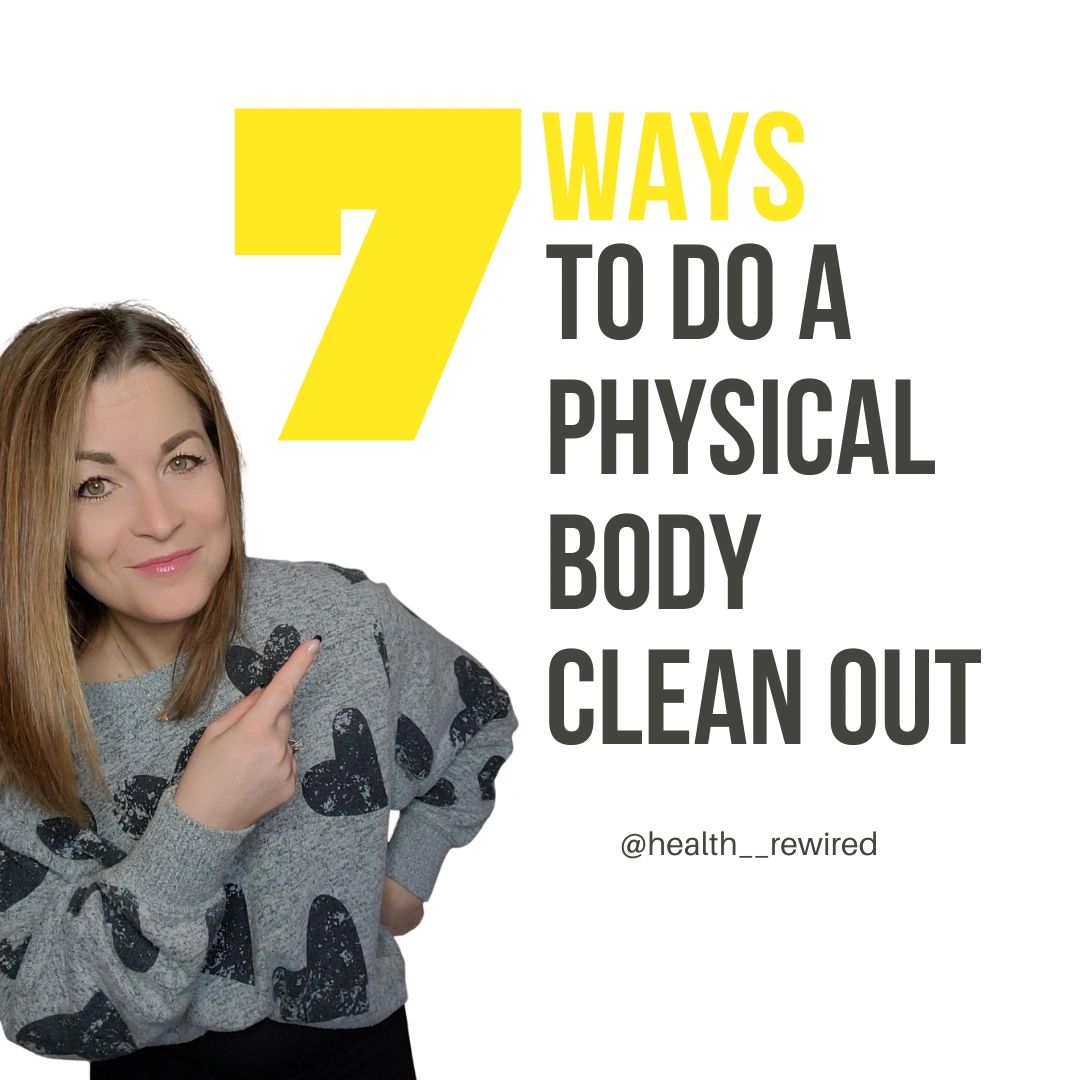 7 Ways to Do a Physical Body Clean Out