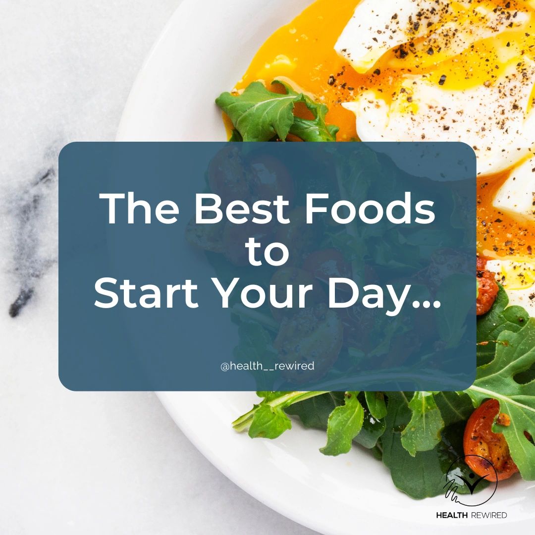 The Best Foods to Start Your Day