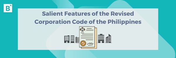 Salient Features of the Revised Corporation Code