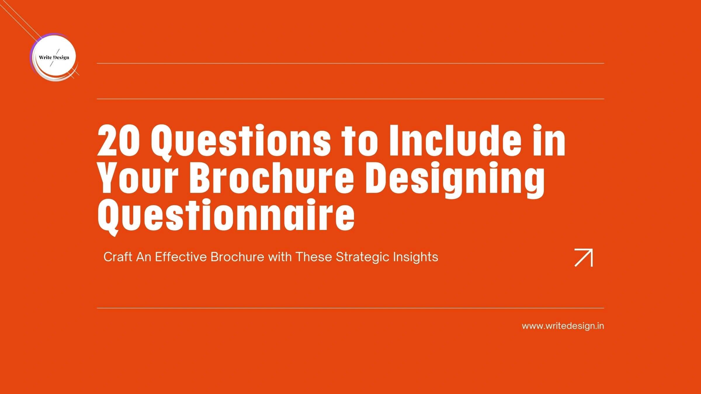 20 Questions to Include in Your Brochure Designing Questionnaire